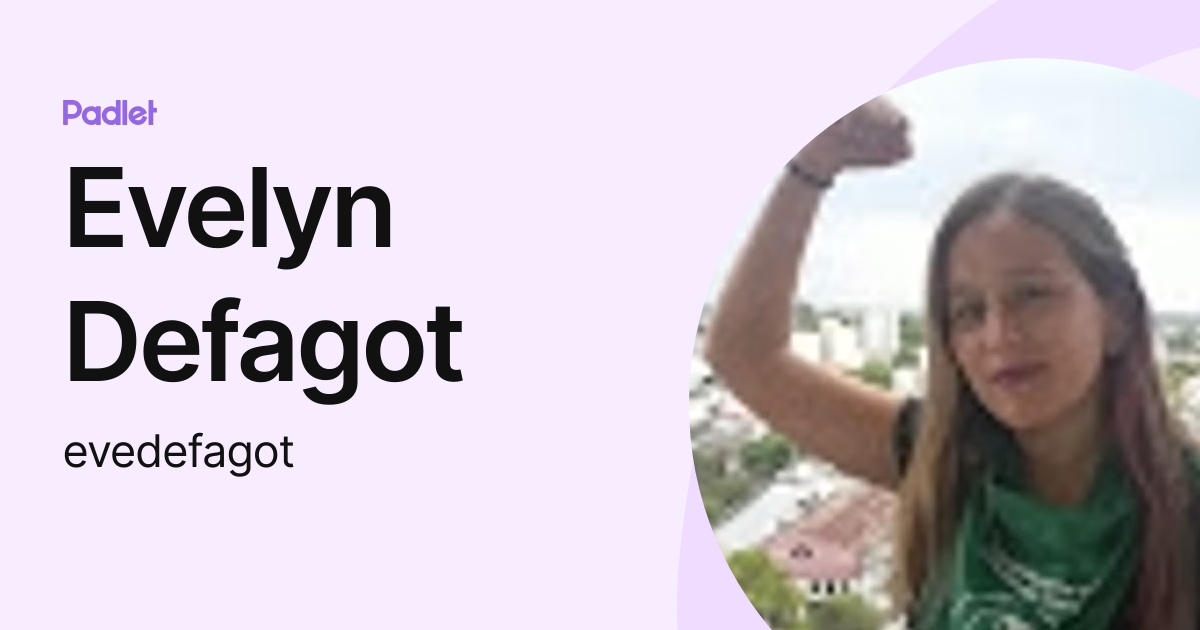Evelyn Defagot (evedefagot) profile | Padlet