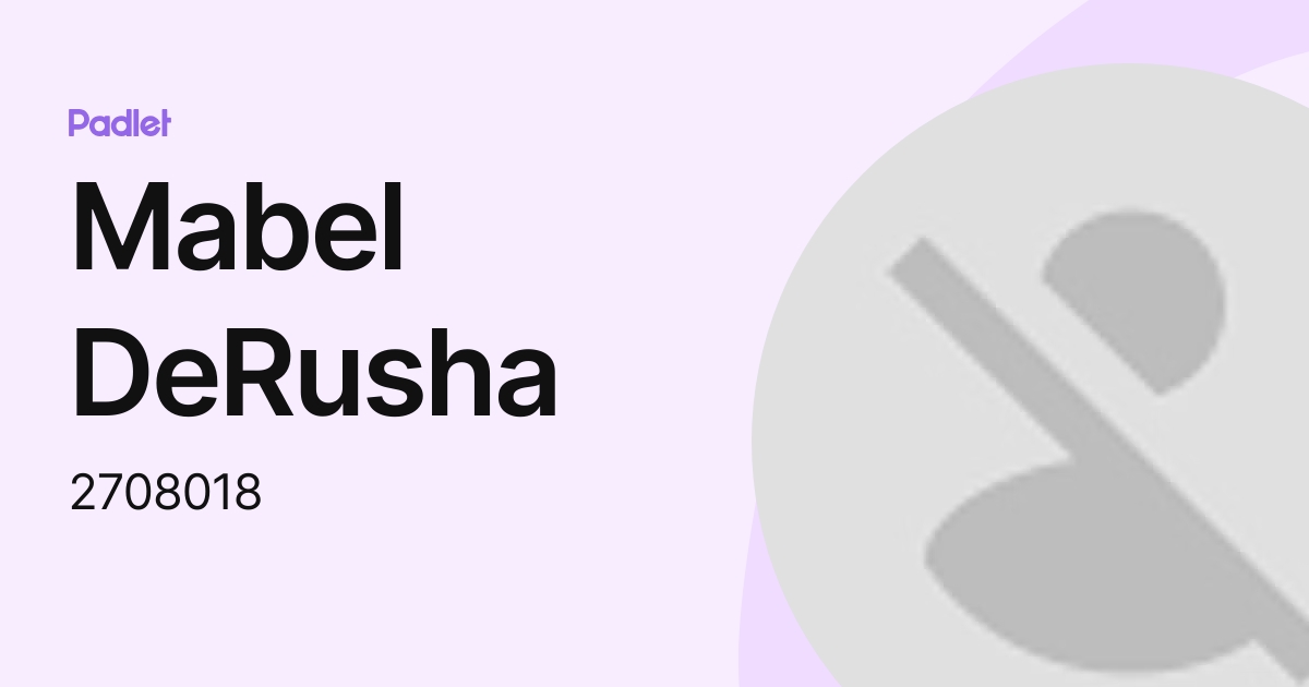 Mabel DeRusha (2708018) profile | Padlet