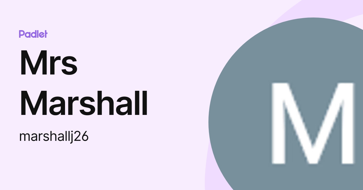 Mrs Marshall (marshallj26) profile | Padlet