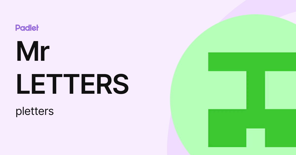 Mr LETTERS (pletters) profile | Padlet