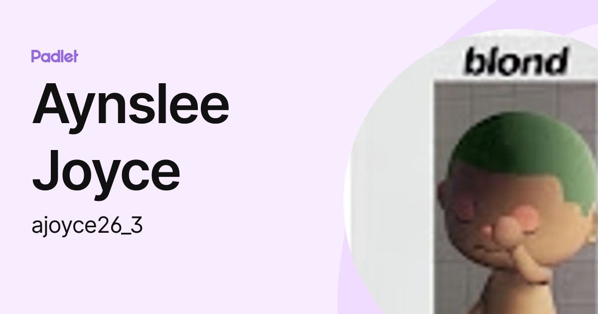 Aynslee Joyce (ajoyce99) profile | Padlet