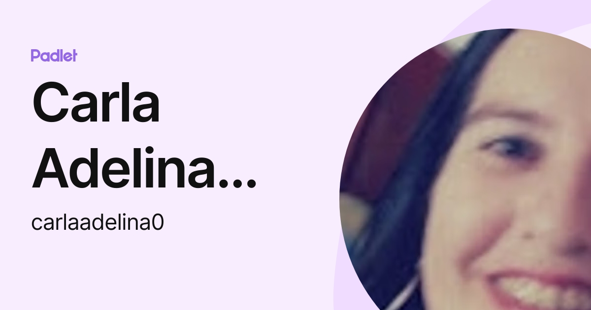 Carla Adelina Inacio (carlaadelina0) profile | Padlet