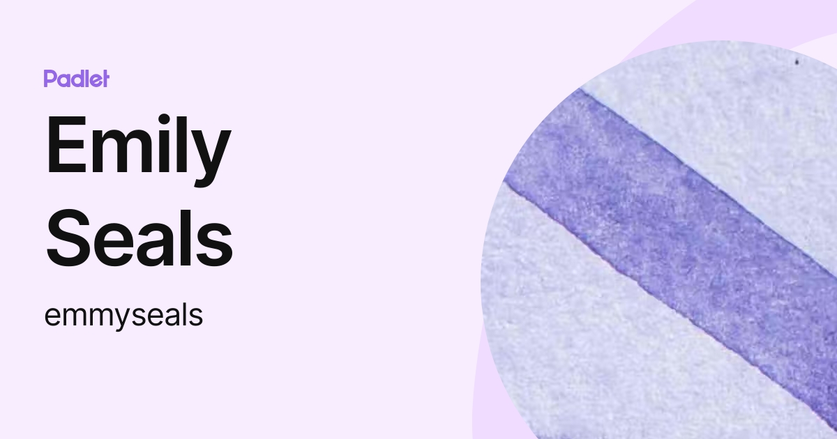 Emily Seals (emmyseals) profile | Padlet