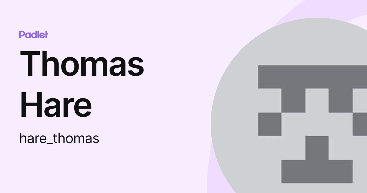 Thomas Hare (hare_thomas) profile | Padlet