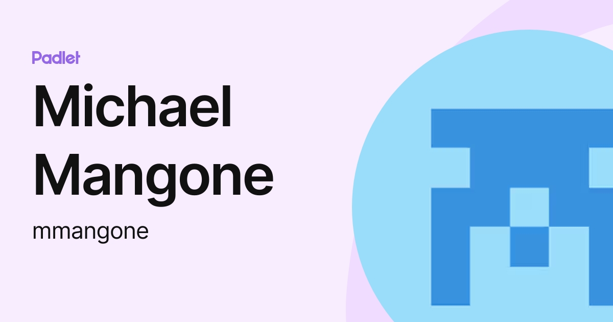 Michael Mangone (mmangone) profile | Padlet