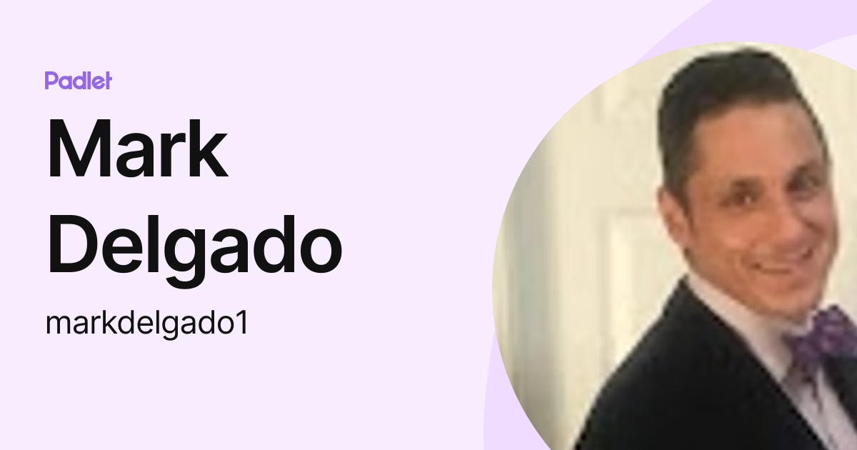 Mark Delgado (markdelgado1) profile | Padlet