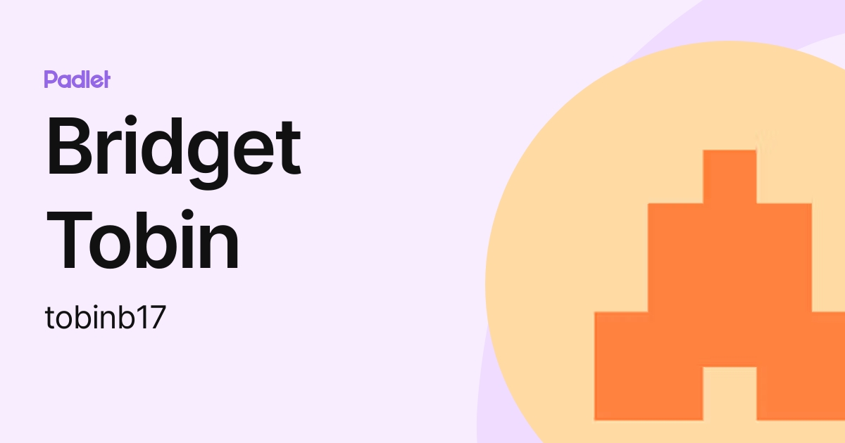 Bridget Tobin (tobinb17) profile | Padlet