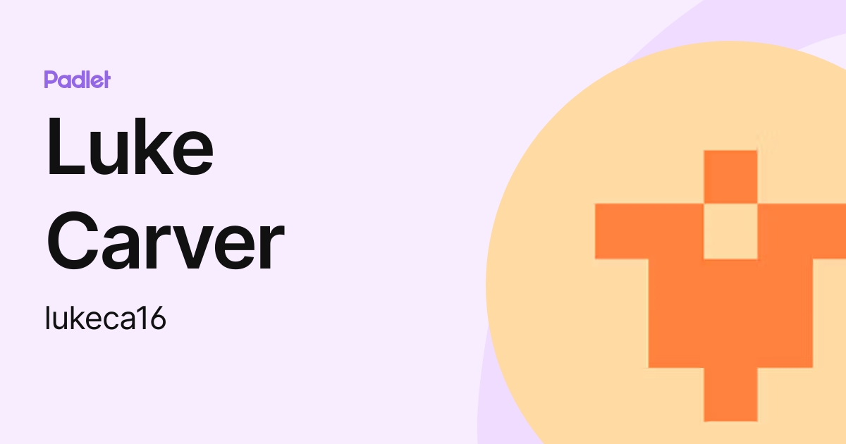 Luke Carver (lukeca16) profile | Padlet