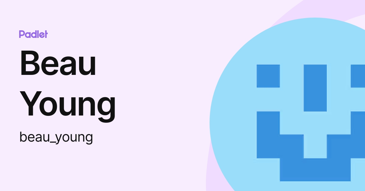 Beau Young (beau_young) profile | Padlet