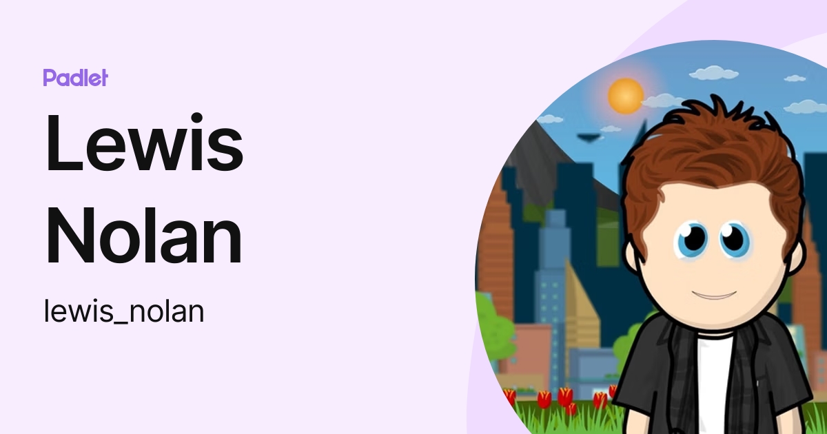 Lewis Nolan (lewis_nolan) profile | Padlet