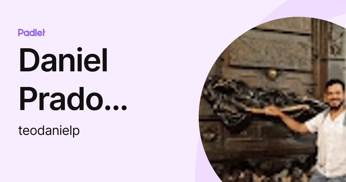 Daniel Prado Ordoñez (teodanielp) profile | Padlet