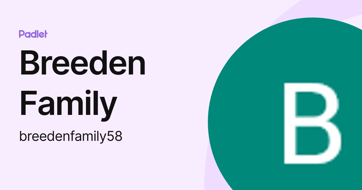 Breeden Family (breedenfamily58) profile | Padlet