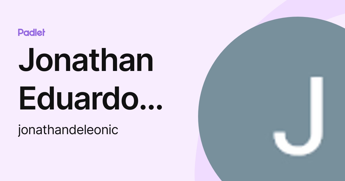 Jonathan Eduardo De León Ortega (jonathandeleonic) profile | Padlet