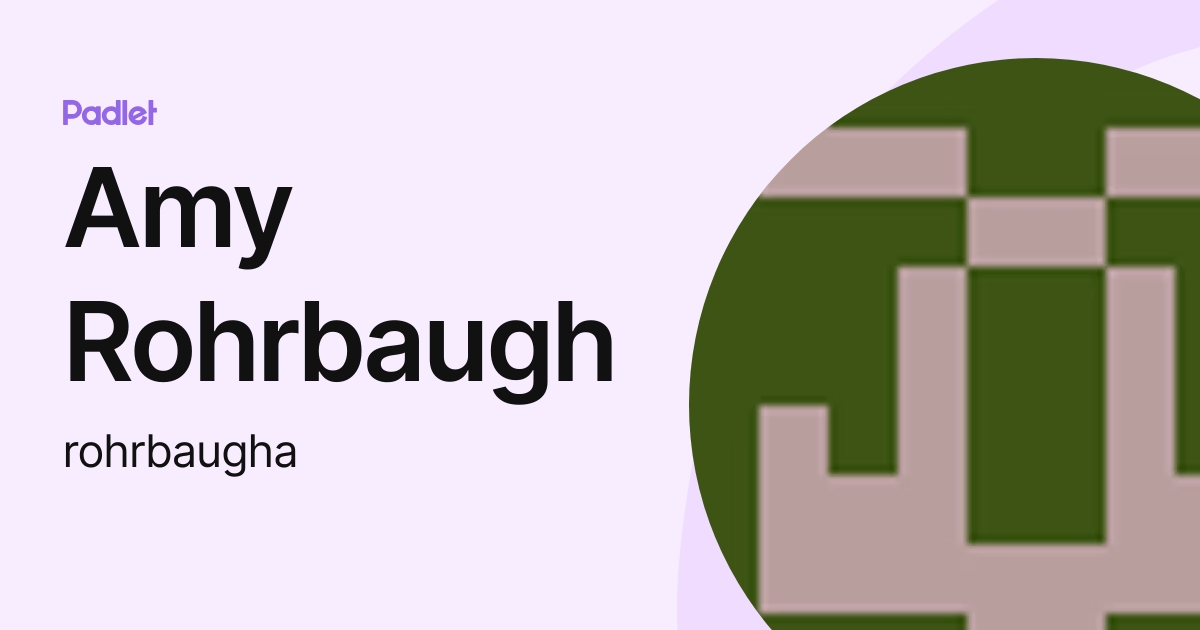 Amy Rohrbaugh (rohrbaugha) profile | Padlet