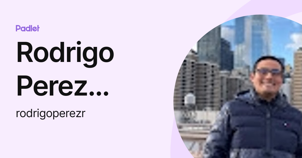 Rodrigo Perez Reyes (rodrigoperezr) profile | Padlet