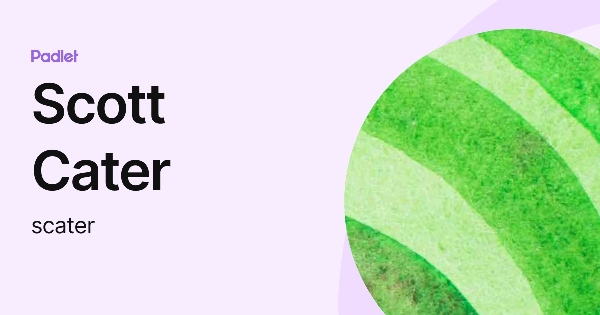 Scott Cater (scater) profile | Padlet