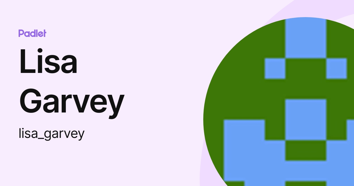 Lisa Garvey (lisa_garvey) profile | Padlet