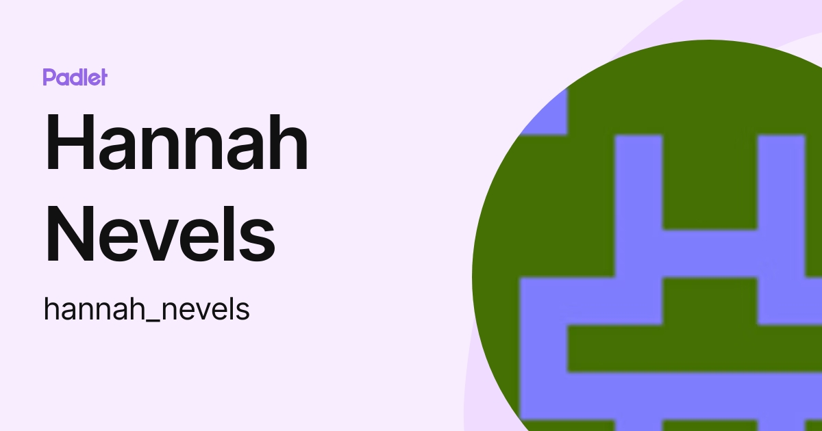 Hannah Nevels (hannah_nevels) profile | Padlet