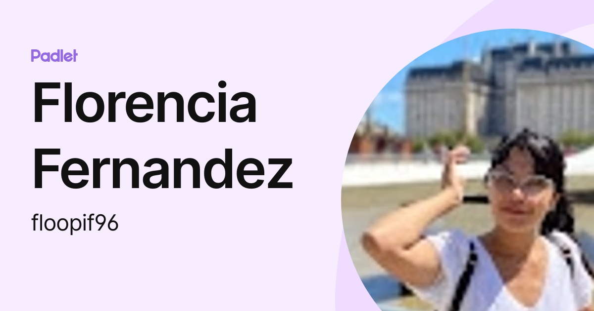 Florencia Fernandez (floopif96) profile | Padlet