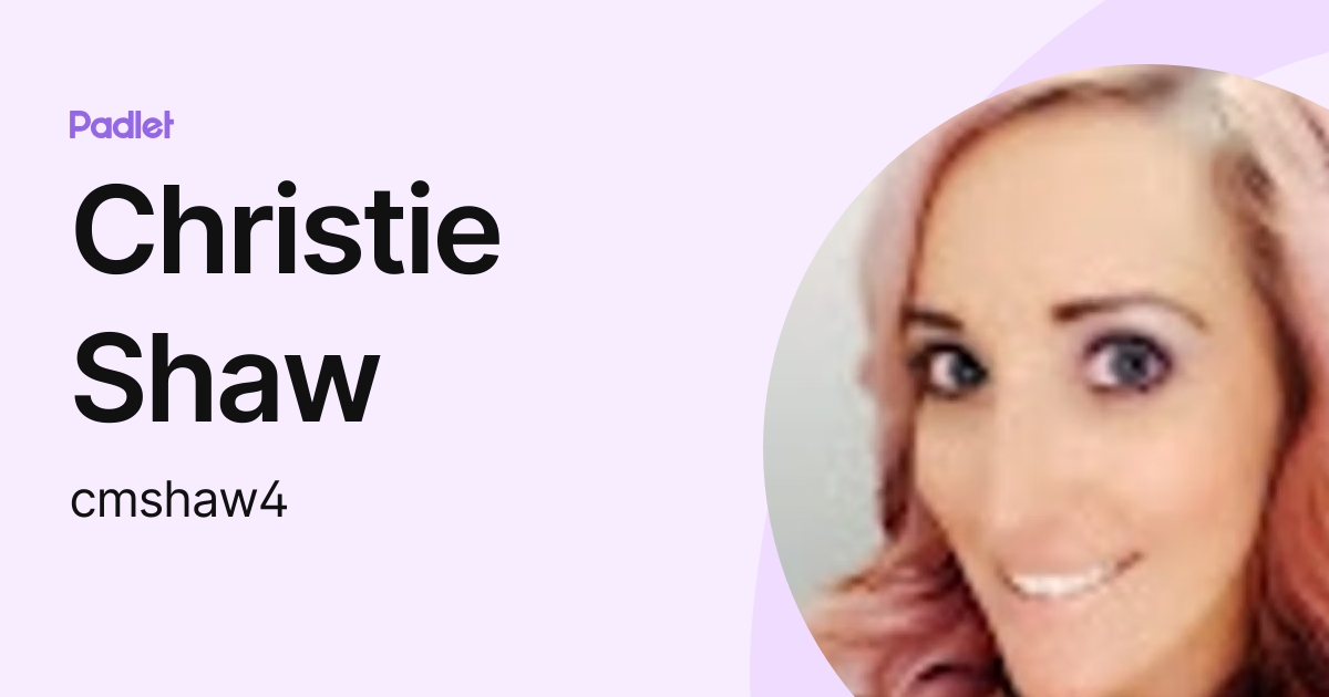 Christie Shaw (cmshaw4) profile | Padlet
