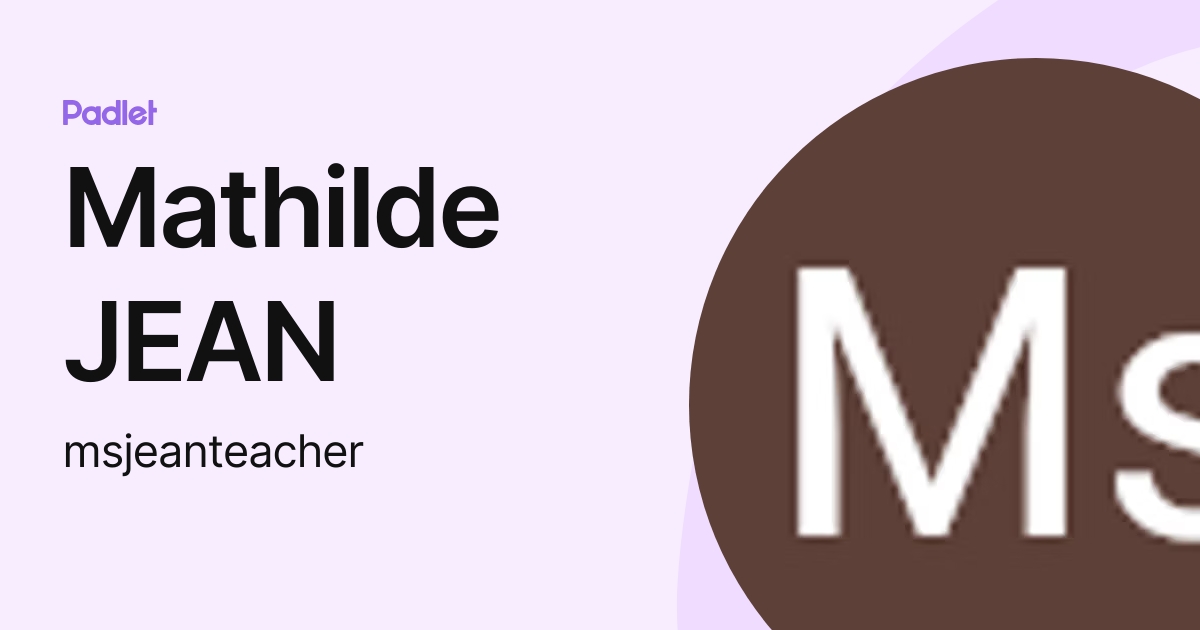 Mathilde JEAN (msjeanteacher) profile | Padlet