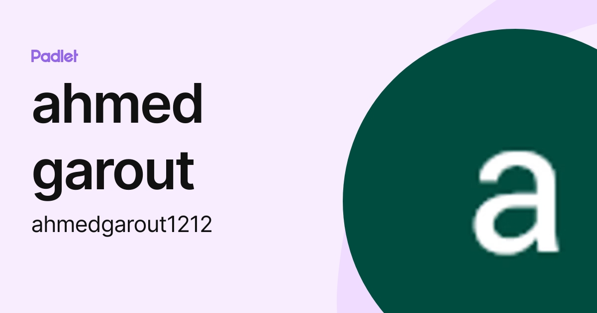 ahmed garout (ahmedgarout1212) profile | Padlet