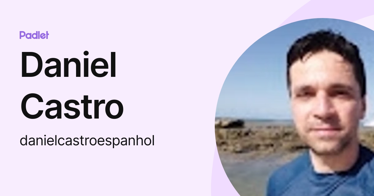 Daniel Castro (danielcastroespanhol) profile | Padlet