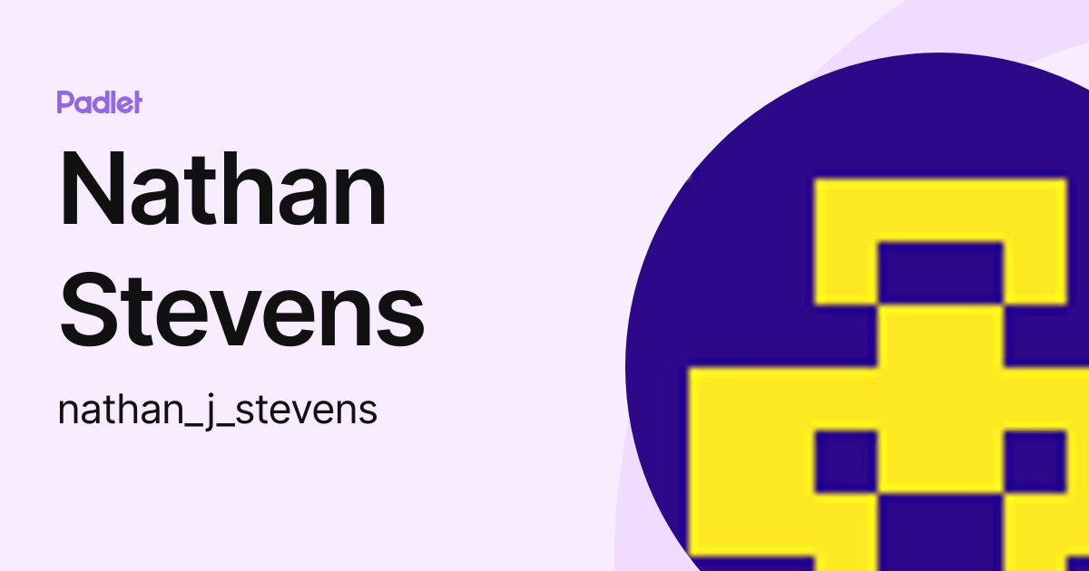 Nathan Stevens (nathan_j_stevens) profile | Padlet