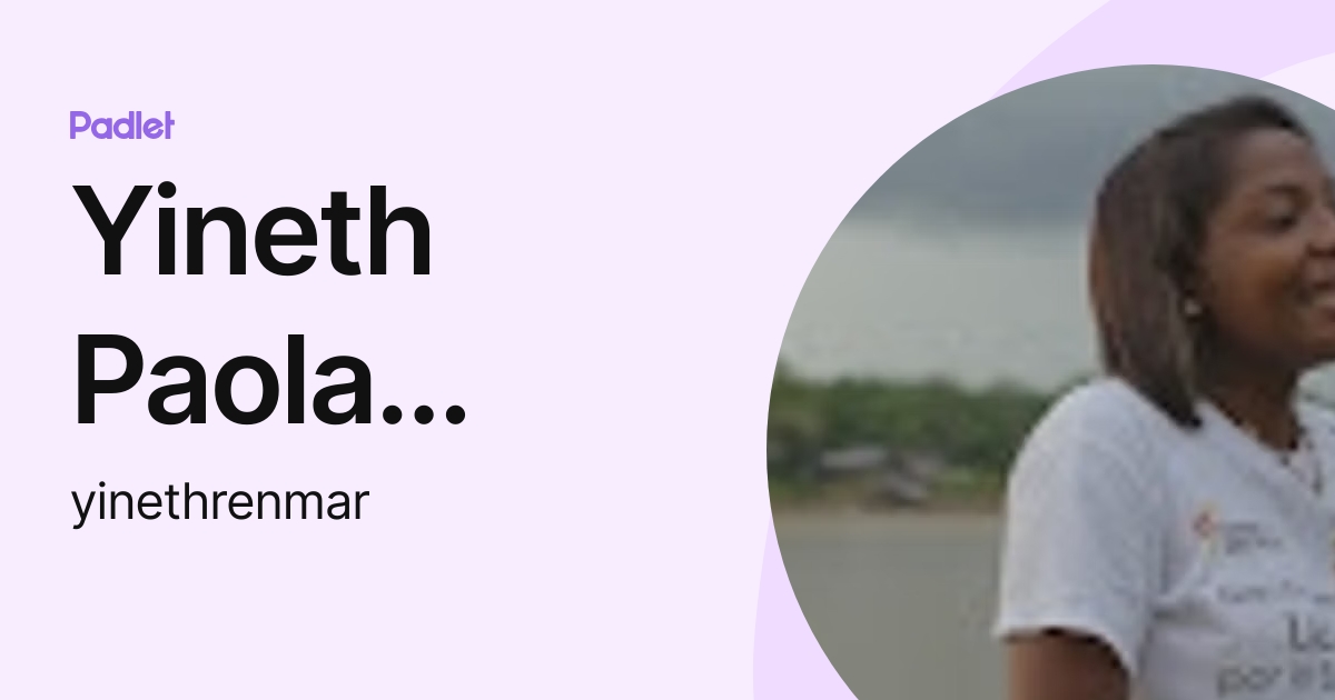 Yineth Paola Rentería Martínez (yinethrenmar) profile | Padlet