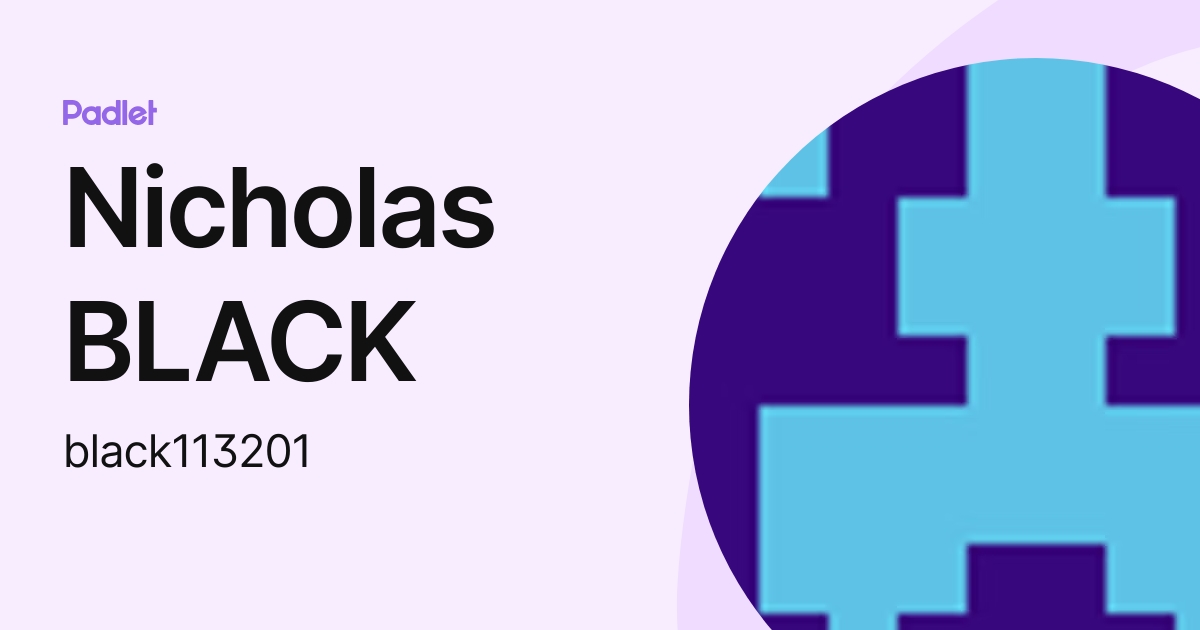 Nicholas BLACK (black11320) profile | Padlet