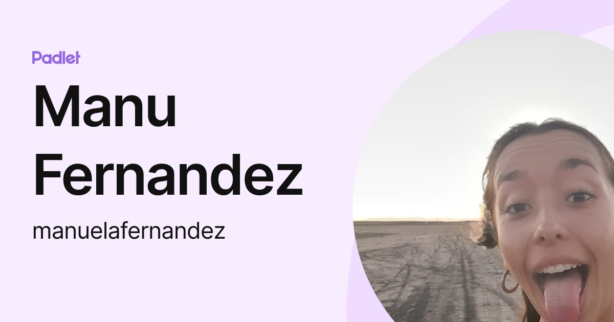 Manu Fernandez (manuelafernandez) profile | Padlet