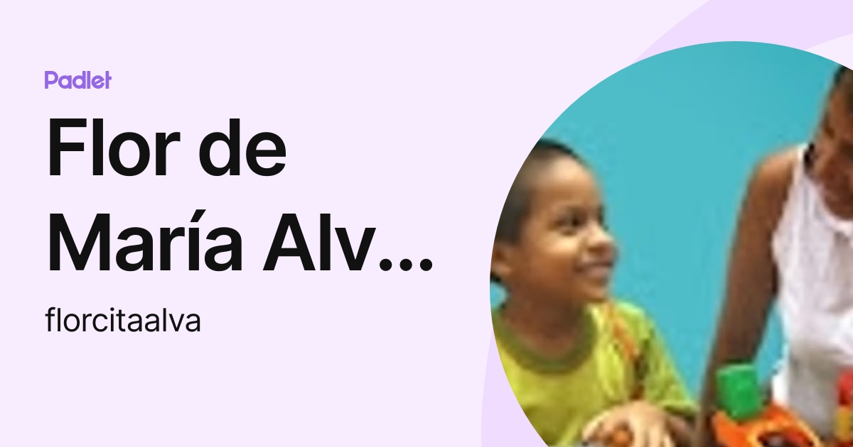 Flor de María Alva Pflucker (florcitaalva) profile | Padlet