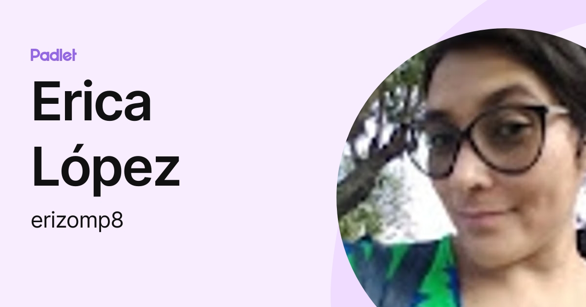 Erica López (erizomp8) profile | Padlet