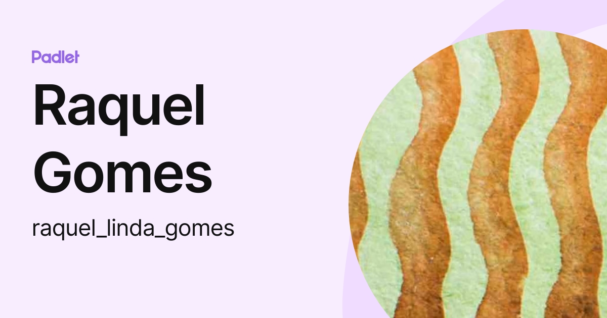 Raquel Gomes (raquel_linda_gomes) profile | Padlet