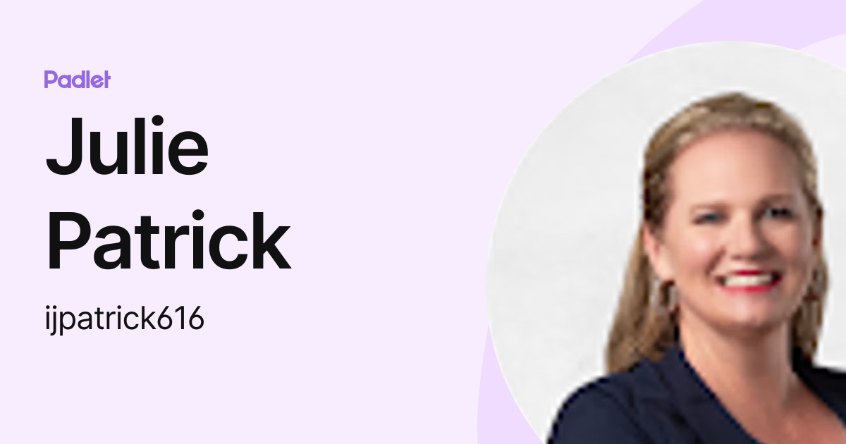Julie Patrick (ijpatrick616) profile | Padlet