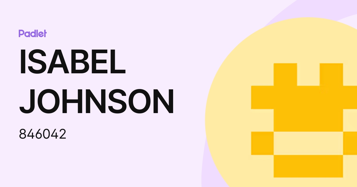 ISABEL JOHNSON (846042) profile | Padlet
