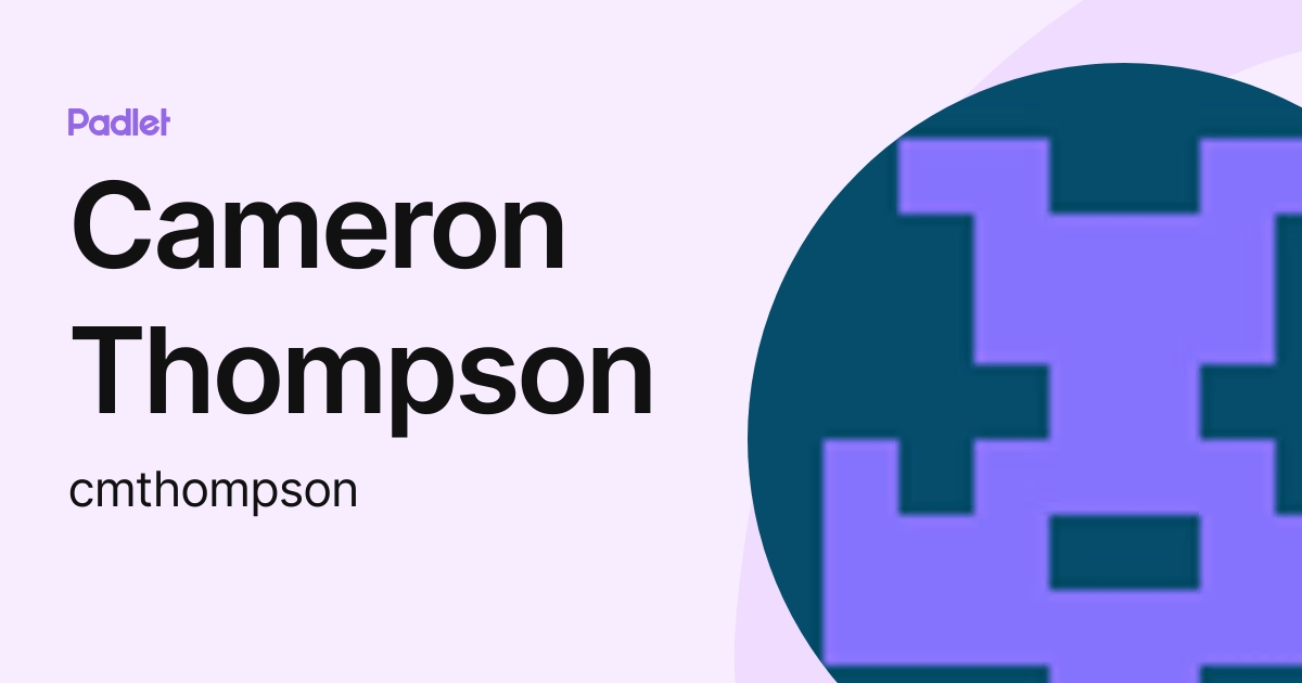 Cameron Thompson (cmthompson) profile | Padlet