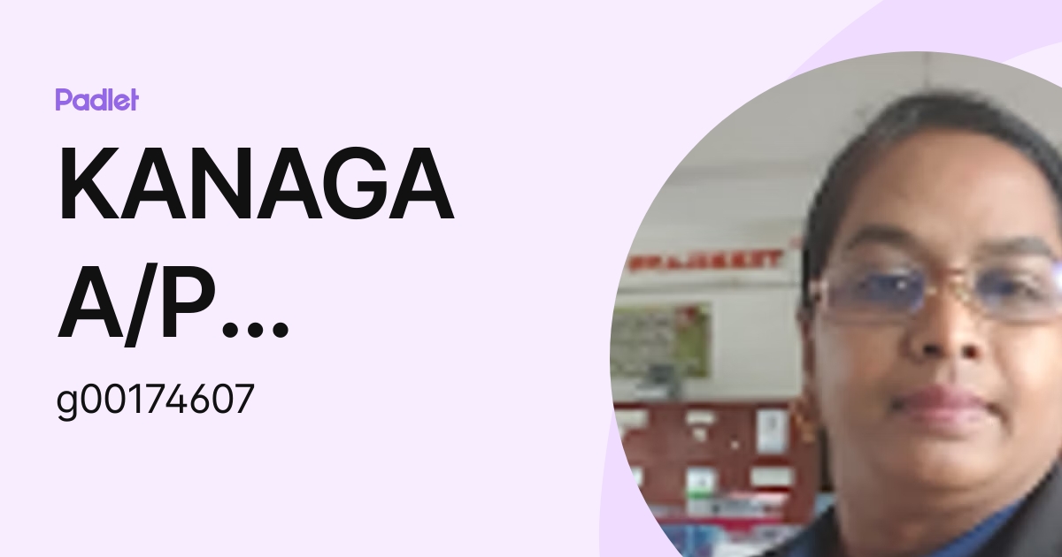 KANAGA A/P KRISHNAN Moe (g00174607) profile | Padlet