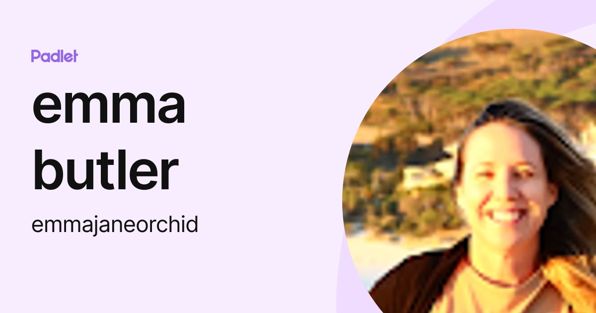 emma butler (emmajaneorchid) profile | Padlet