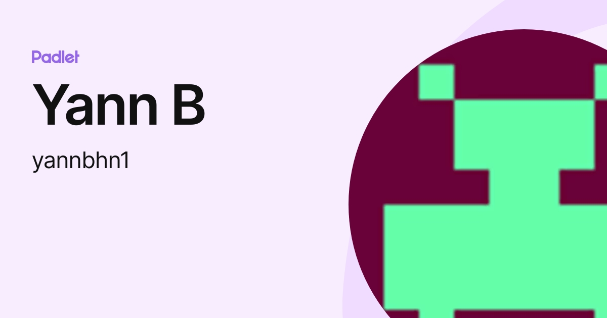 Yann B (yannbhn1) profile | Padlet