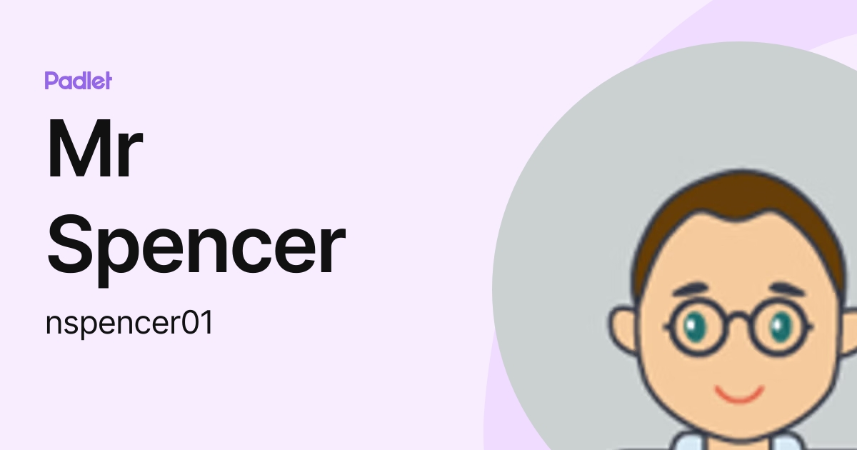 Mr Spencer (nspencer01) profile | Padlet