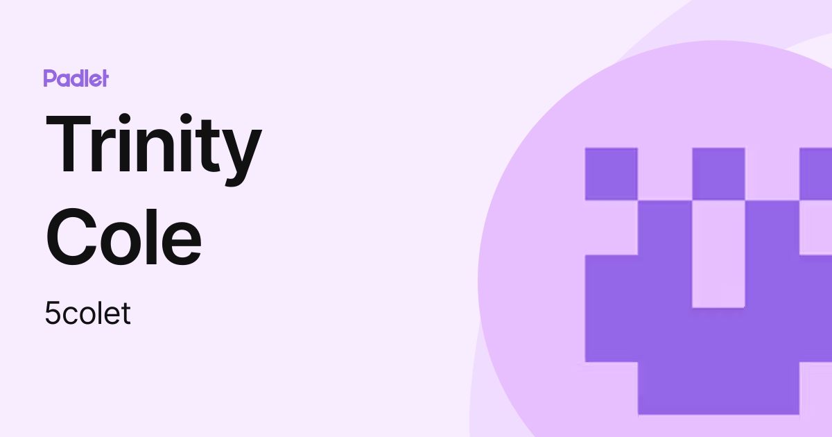 Trinity Cole (5colet) profile | Padlet