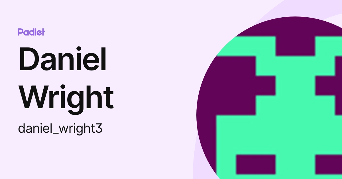 Daniel Wright (daniel_wright3) profile | Padlet