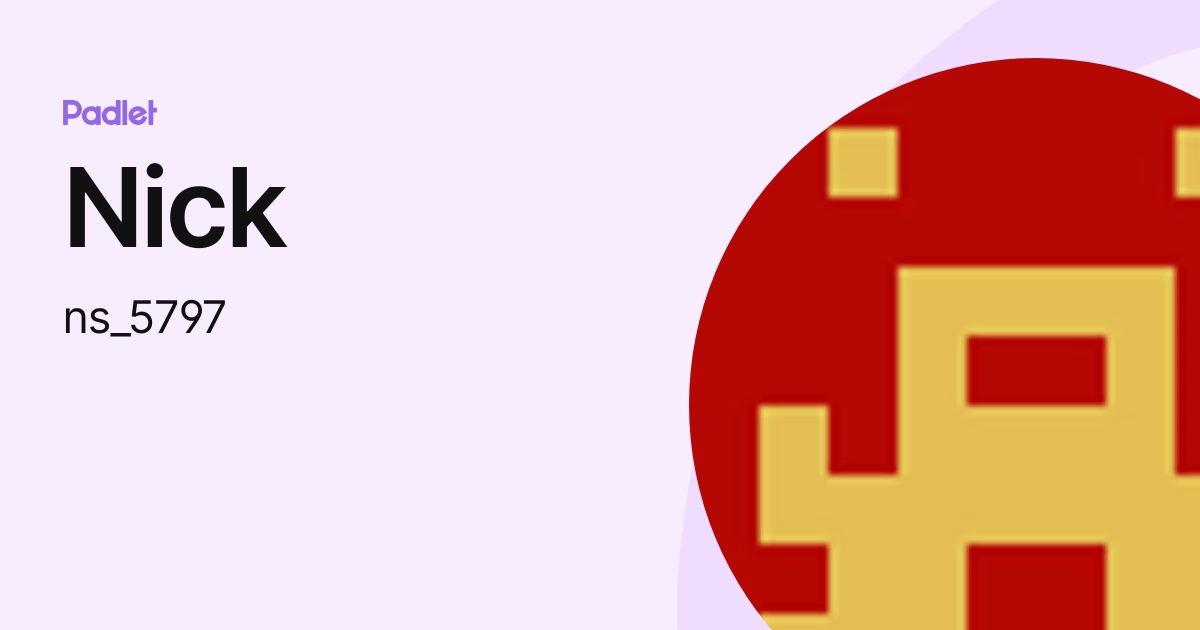Nick (ns_5797) profile | Padlet