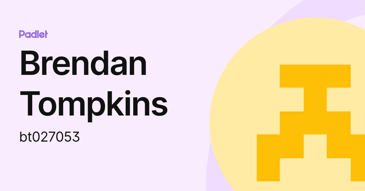 Brendan Tompkins (bt027053) profile | Padlet