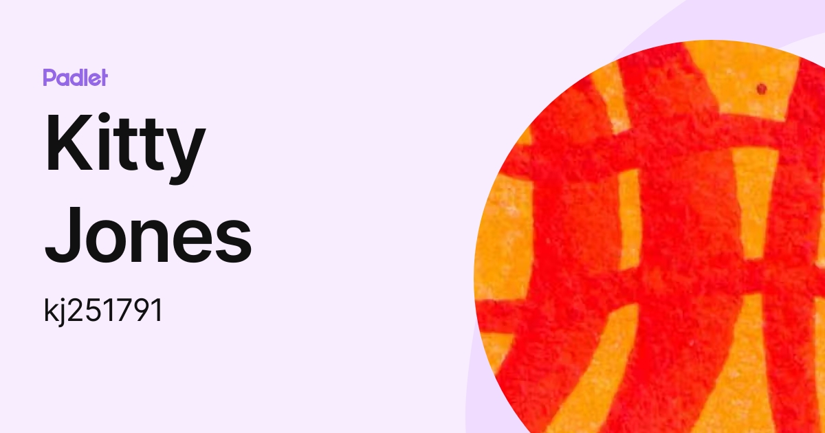 Kitty Jones (kj251791) profile | Padlet