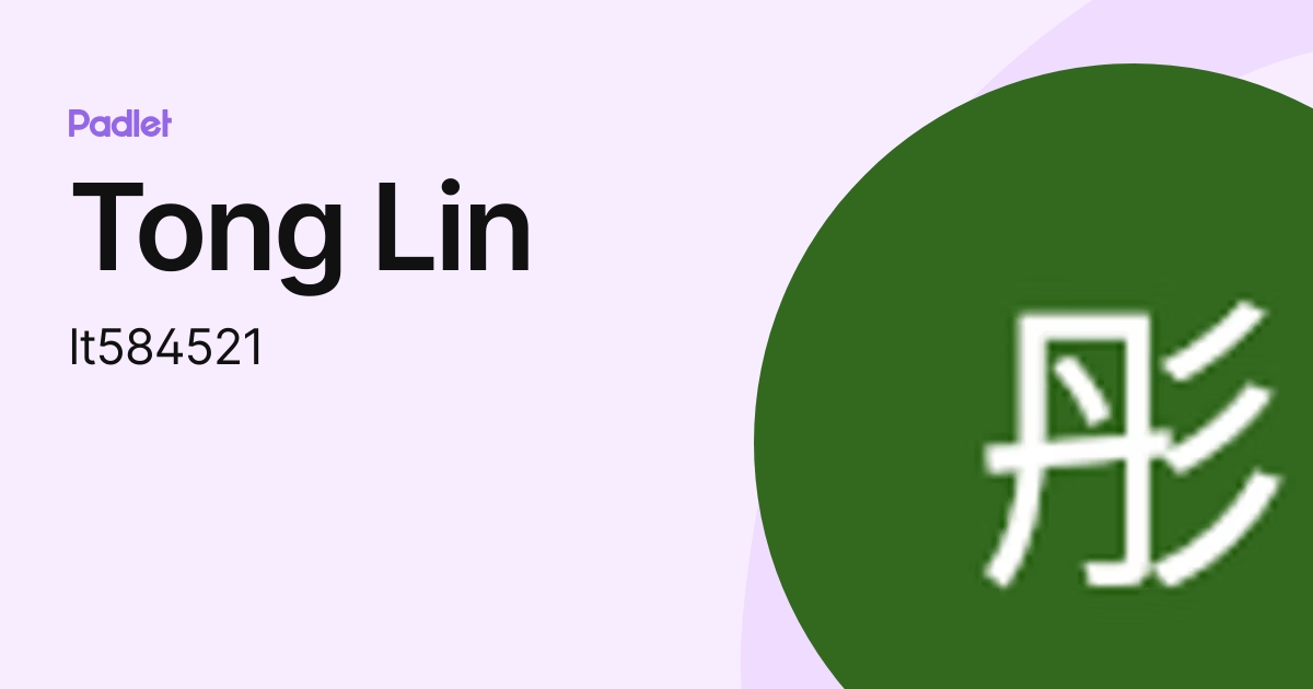 Tong Lin (lt584521) profile | Padlet