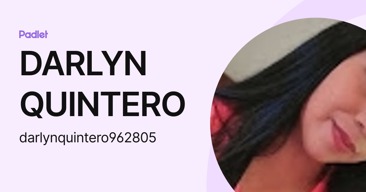 DARLYN QUINTERO (darlynquintero962805) profile | Padlet