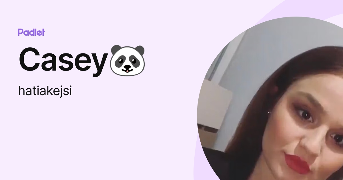 Casey🐼 (hatiakejsi) profile | Padlet