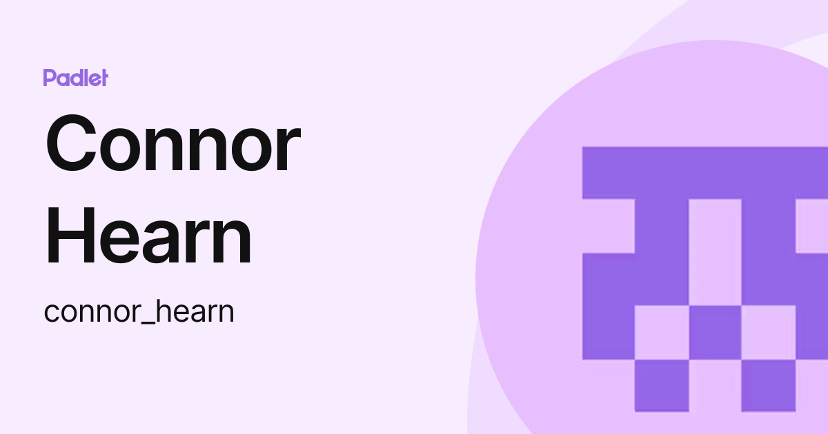 Connor Hearn (connor_hearn) profile | Padlet